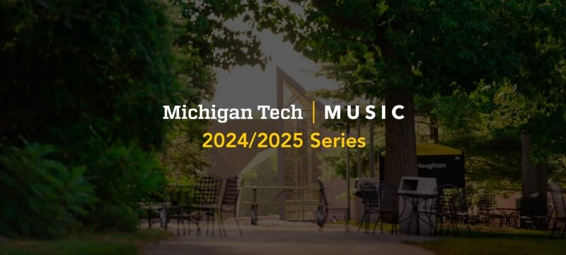 Explore by Series | Michigan Tech Music | Rozsa Center for the ...